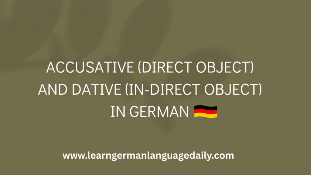 Understanding the Difference Between Accusative and Dative in German ...